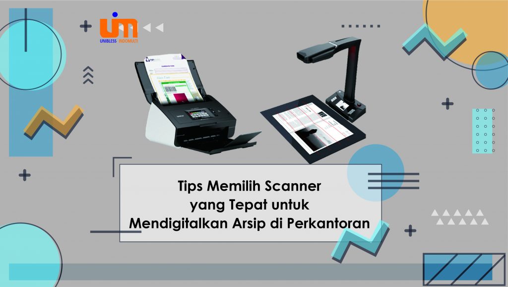 Tips Memilih Scanner – PT. UNIBLESS INDO MULTI
